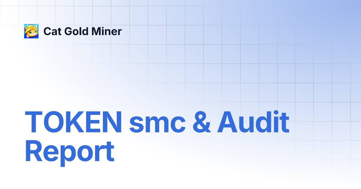 TOKEN smc & Audit Report | Cat Gold Miner