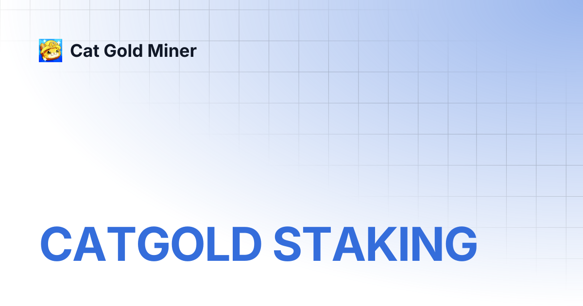 CATGOLD STAKING | Cat Gold Miner